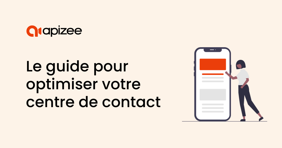 Guide pour améliorer l'expérience client | Apizee