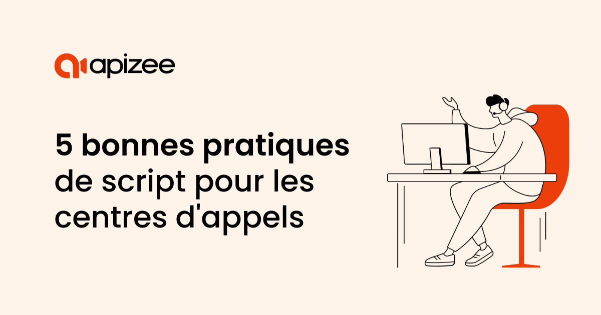 5 meilleures pratiques de script pour centre d'appel 5 meilleures pratiques de script pour centre d'appel