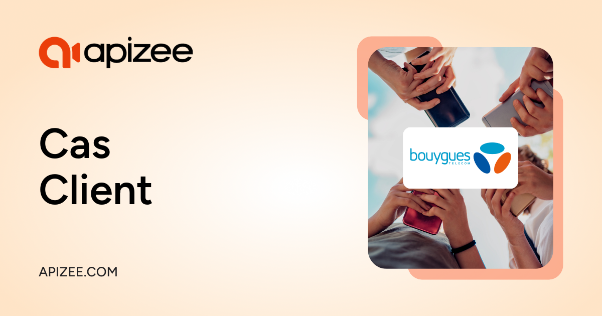 Cas client RCBT (Réseau Clubs Bouygues Telecom) - Apizee